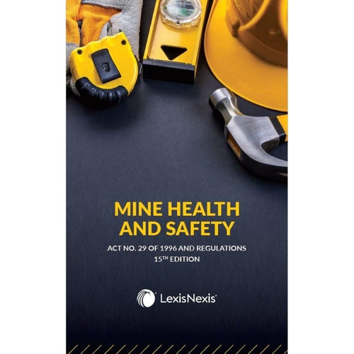 Mine Health and Safety Act 29 of 1996 Book New - Re-Revised 16th editi ...